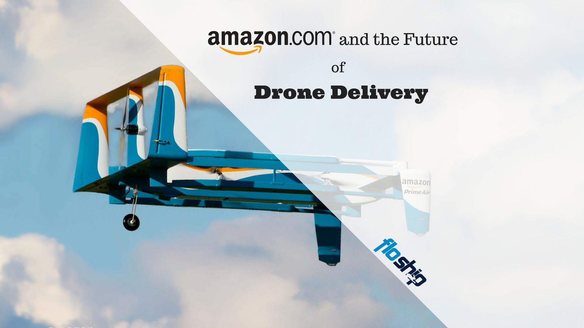 Amazon and the Future Of Drone Delivery | Floship