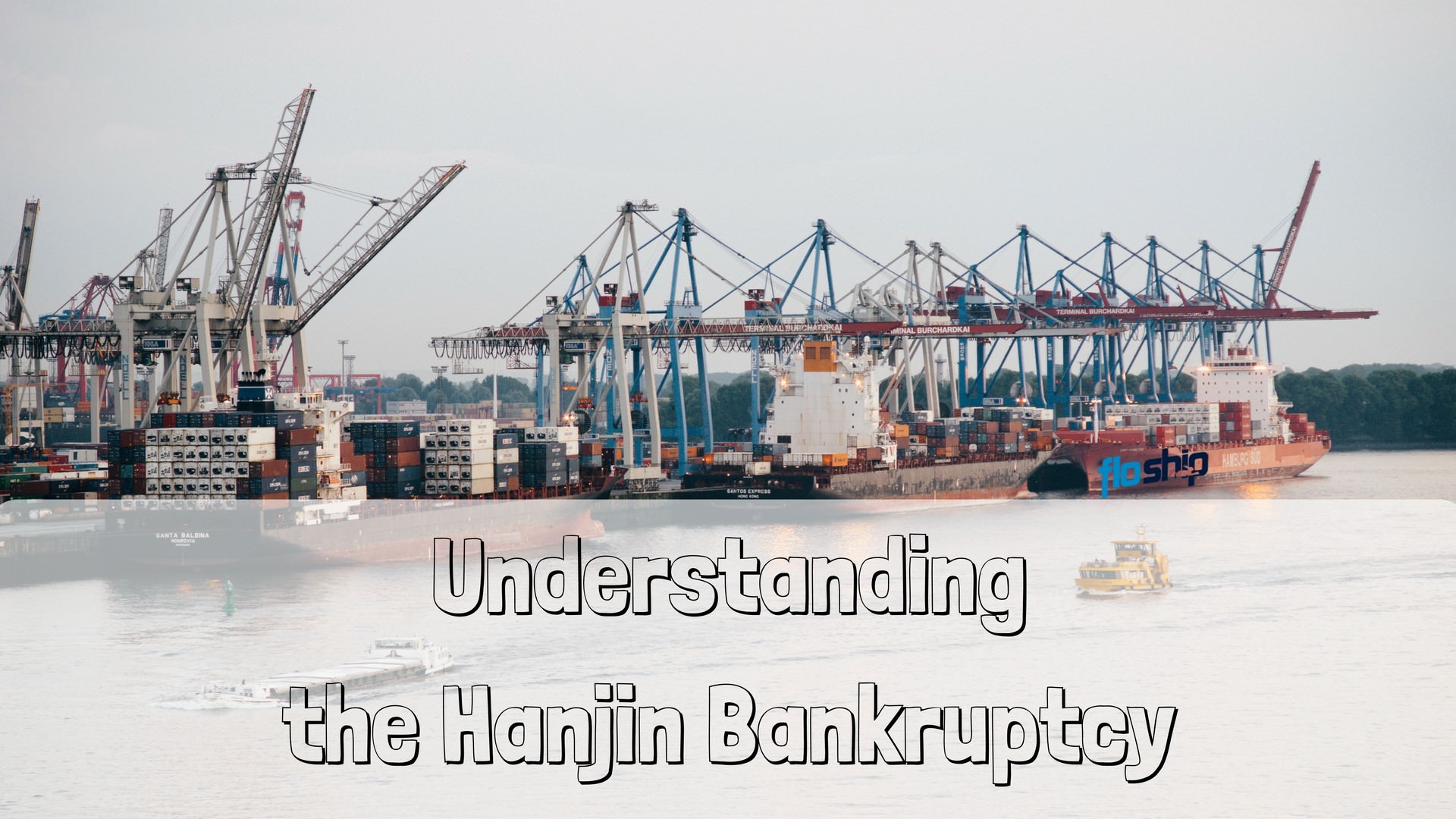 A simple guide to understanding the Hanjin Bankruptcy | Floship