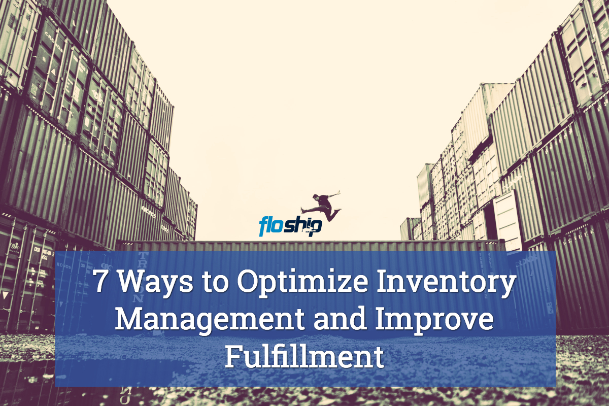 7 Ways to Optimize Inventory Management and Improve Fulfillment - Floship