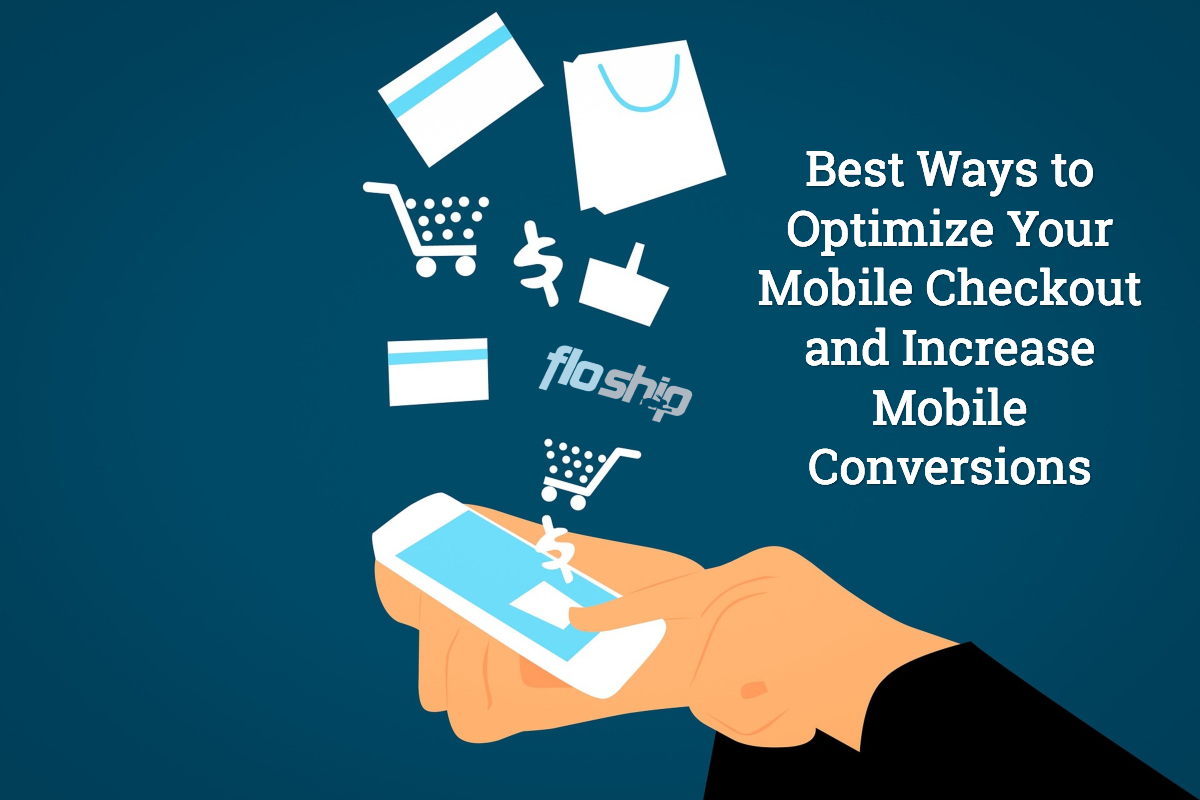 Best Ways to Optimize Your Mobile Checkout and Increase Mobile ...